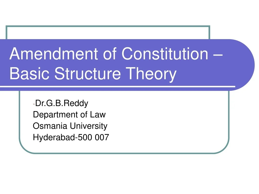PPT - Amendment of Constitution – Basic Structure Theory PowerPoint Presentation - ID:9364919