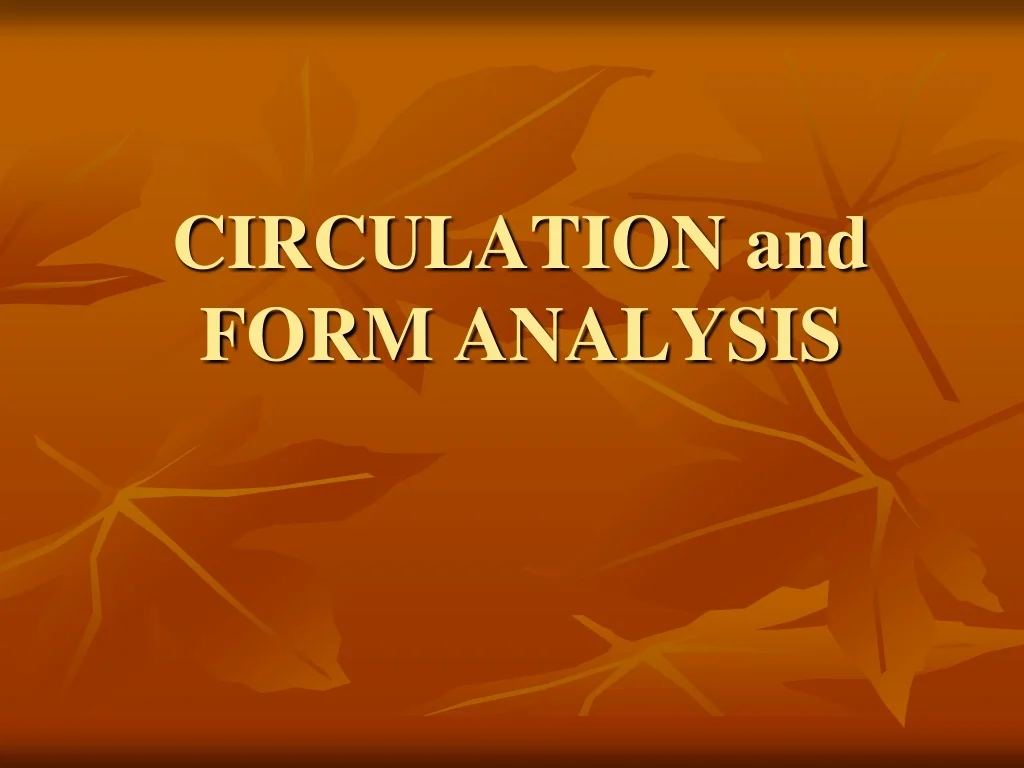 PPT - CIRCULATION and FORM ANALYSIS PowerPoint Presentation, free ...