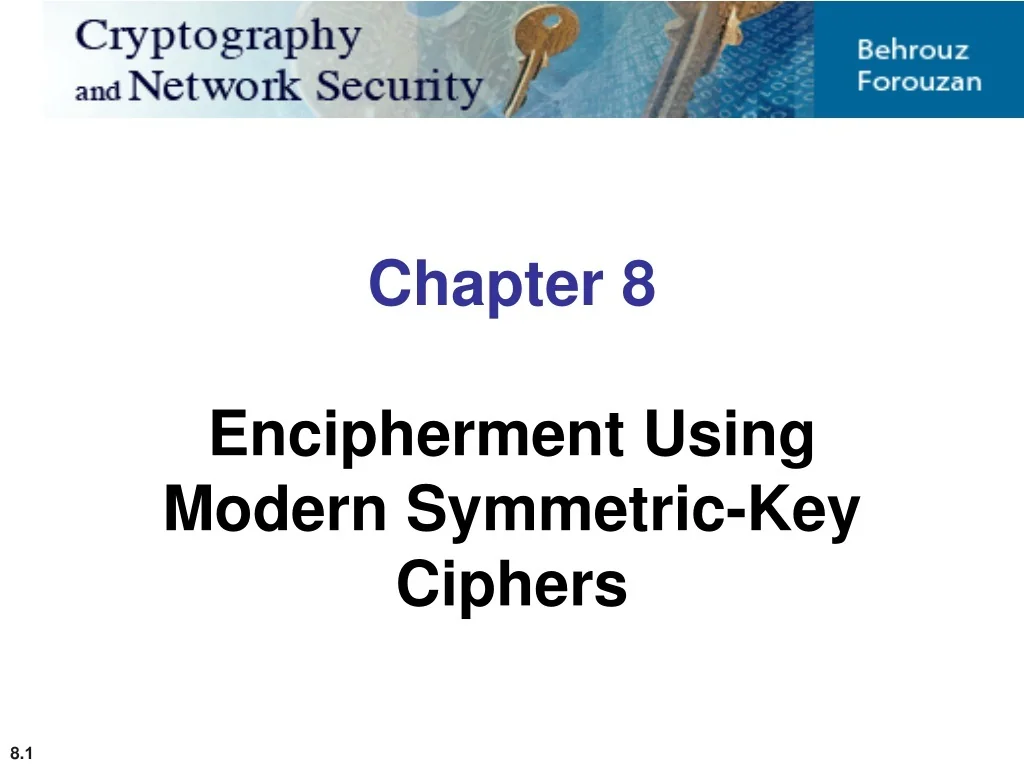 PPT - Modern Symmetric Key Ciphers and Operation Modes in Encipherment ...