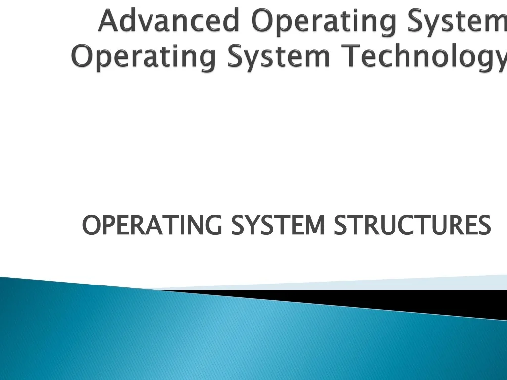 PPT - Advanced Operating System Operating System Technology PowerPoint ...