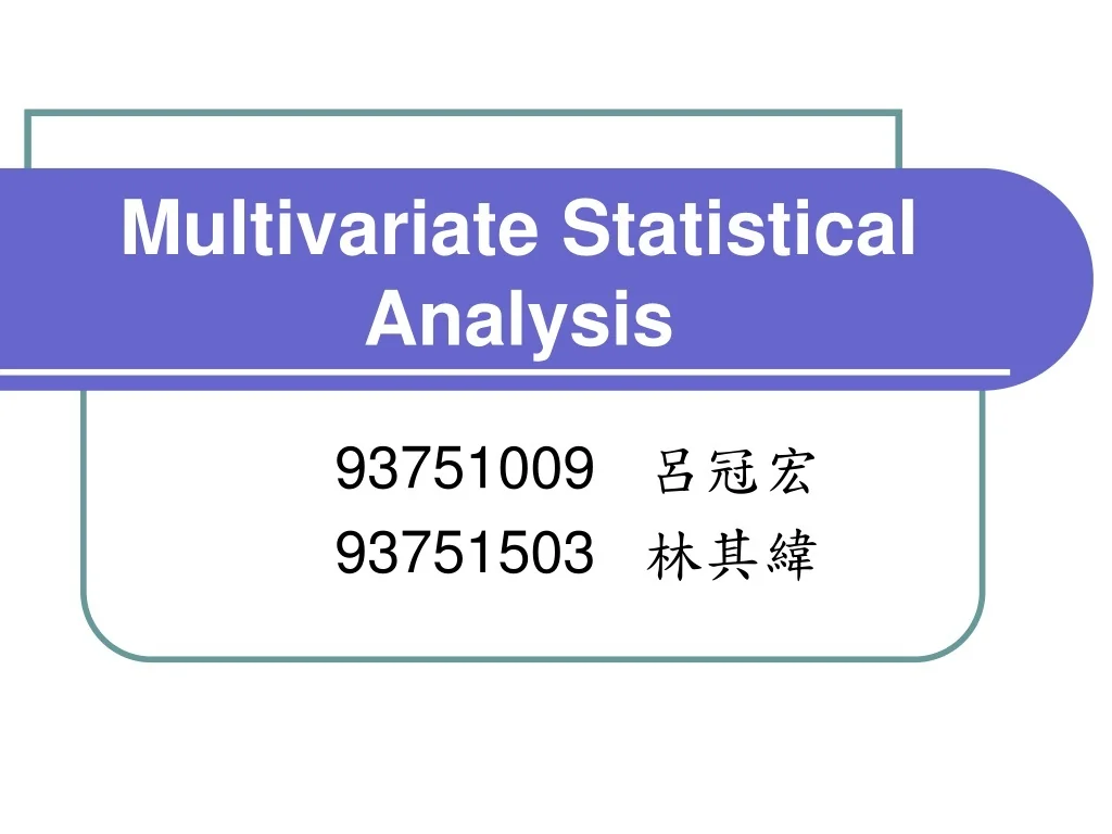 PPT - Multivariate Statistical Analysis PowerPoint Presentation, free ...