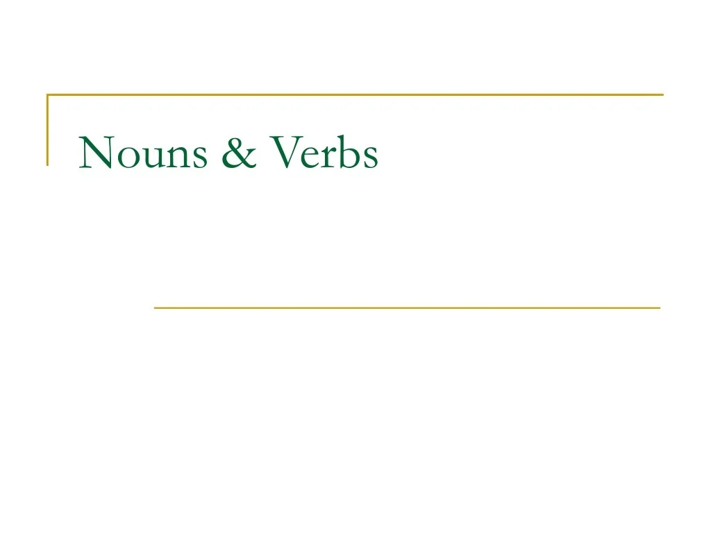 PPT - Nouns & Verbs PowerPoint Presentation, free download - ID:9368675