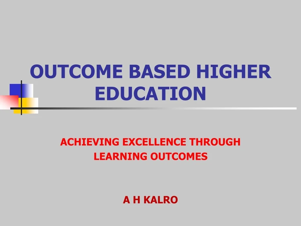 PPT - OUTCOME BASED HIGHER EDUCATION PowerPoint Presentation, free ...