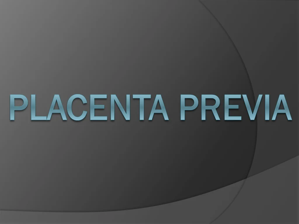 PPT - PLACENTA PREVIA PowerPoint Presentation, free download - ID:9371552