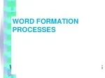 PPT - WORD FORMATION PowerPoint Presentation, free download - ID:1594849