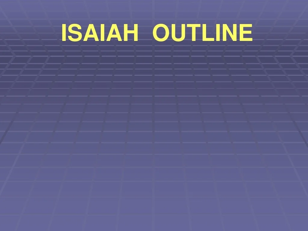 PPT - ISAIAH OUTLINE PowerPoint Presentation, free download - ID:9373166