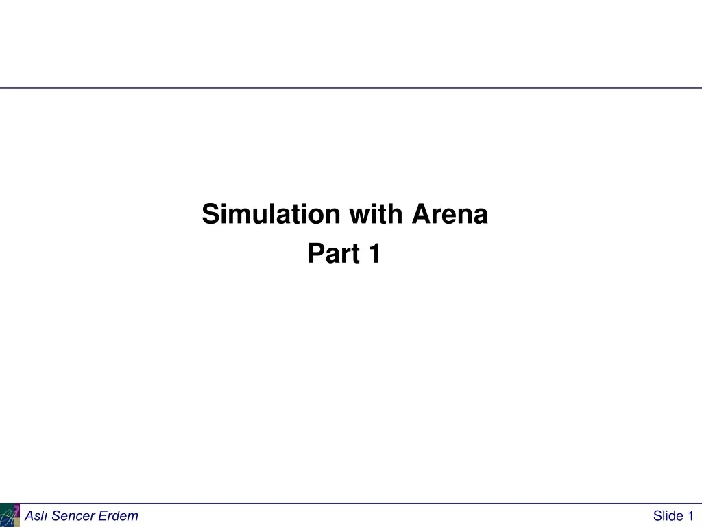PPT - Simulation with Arena Part 1 PowerPoint Presentation, free ...