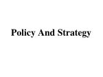 PPT - POLICY vs STRATEGY PowerPoint Presentation, free download - ID:317846