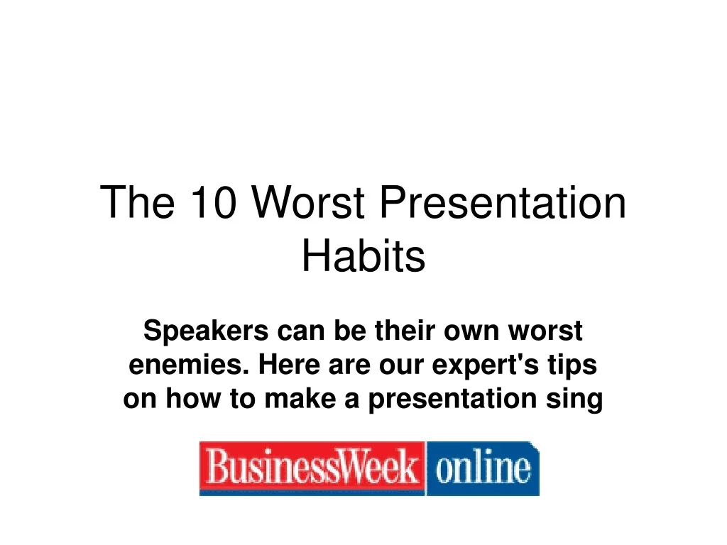 PPT - The 10 Worst Presentation Habits PowerPoint Presentation, free ...