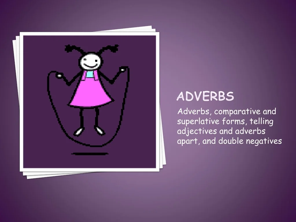PPT - Mastering Adverbs: Usage, Comparison, and Negation PowerPoint ...