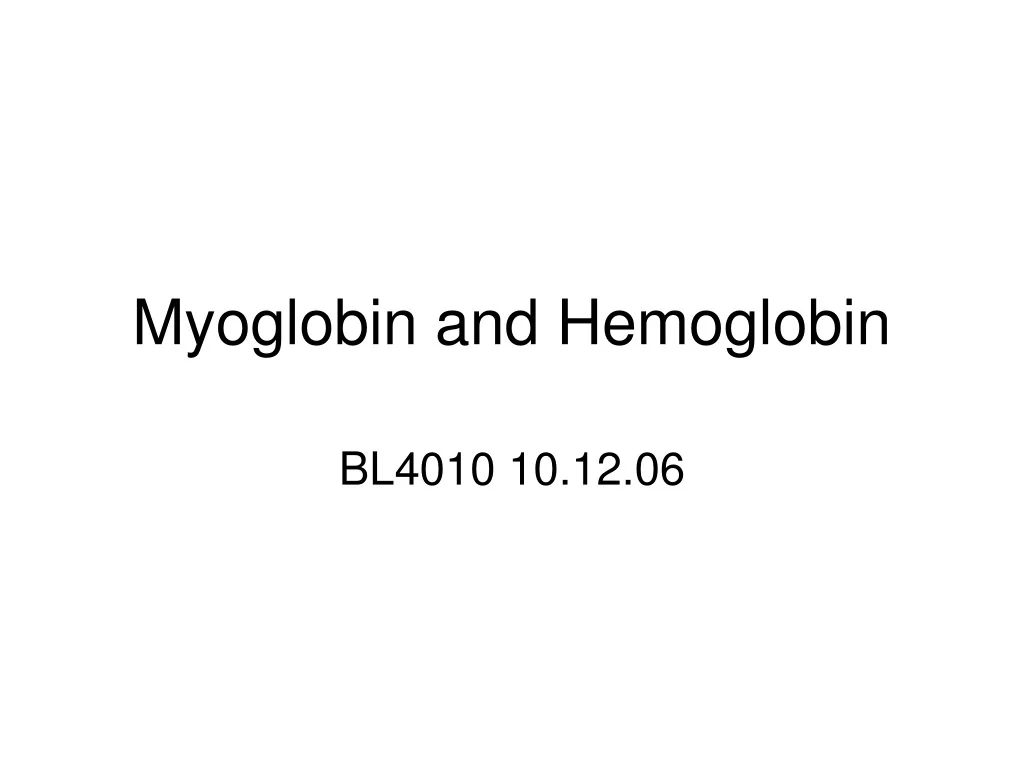 PPT - Myoglobin and Hemoglobin: Functions, Structures, and Oxygen ...