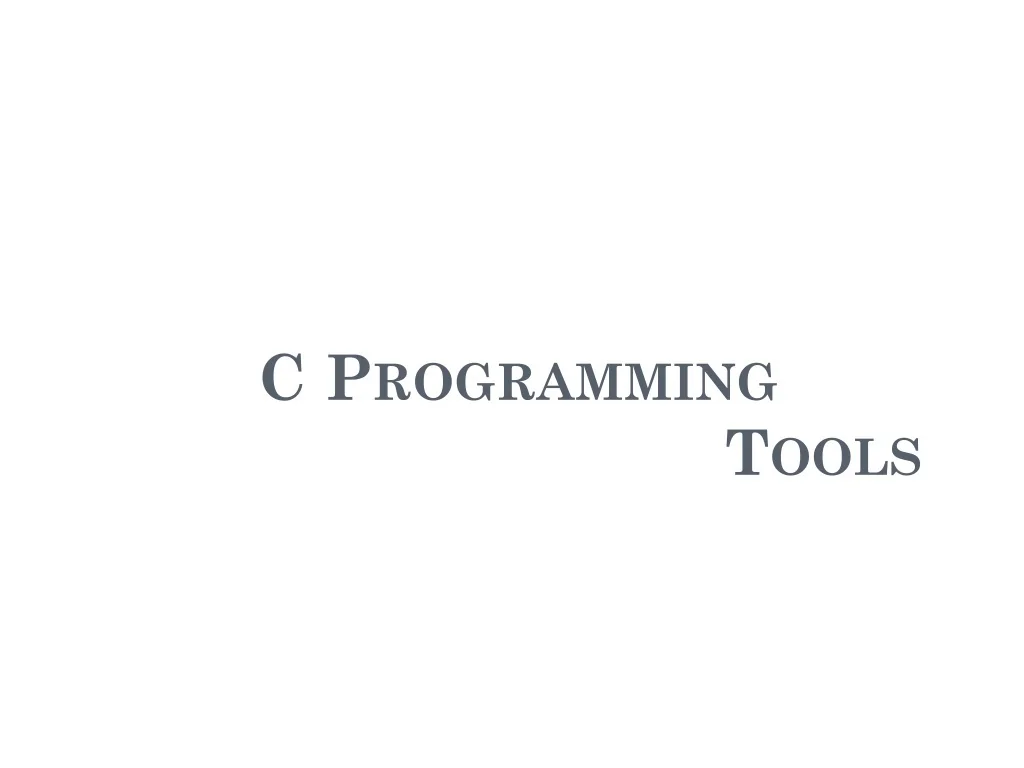 PPT - C Programming Tools PowerPoint Presentation - ID:9376984