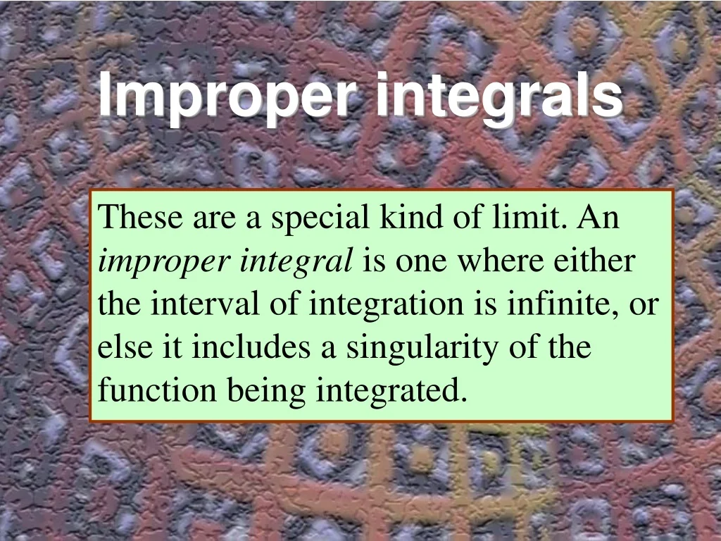 PPT - Exploring Improper Integrals: Calculating and Understanding the ...
