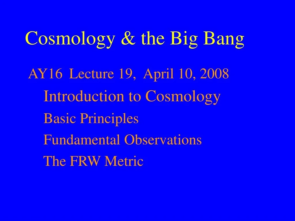 PPT - Cosmology & the Big Bang PowerPoint Presentation, free download ...