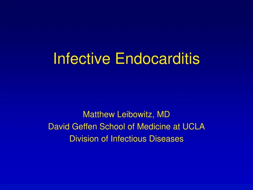 PPT - Infective Endocarditis: Overview, Epidemiology, Pathogenesis ...