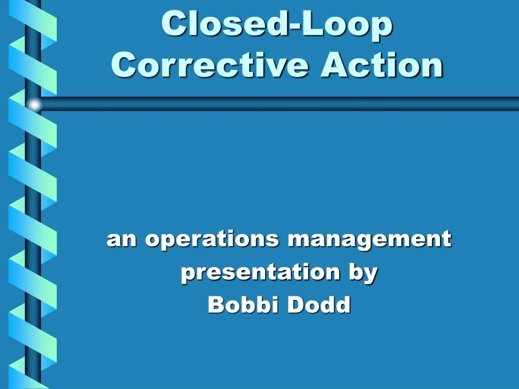 PPT - Closed-Loop Corrective Action in Operations Management PowerPoint ...