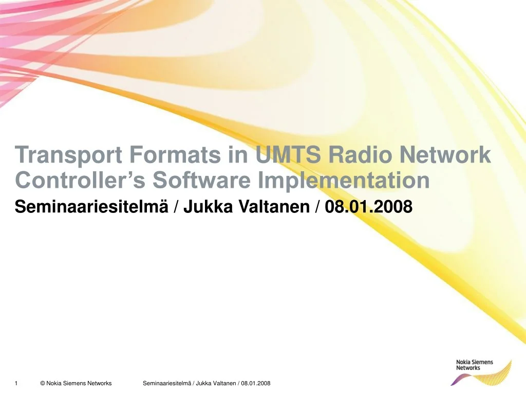 PPT - UMTS Radio Network Controller's Software Implementation for Transport Formats PowerPoint ...