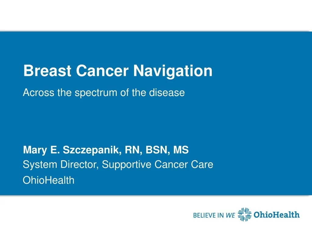 PPT - Breast Cancer Navigation: Supporting Patients Across the Disease ...