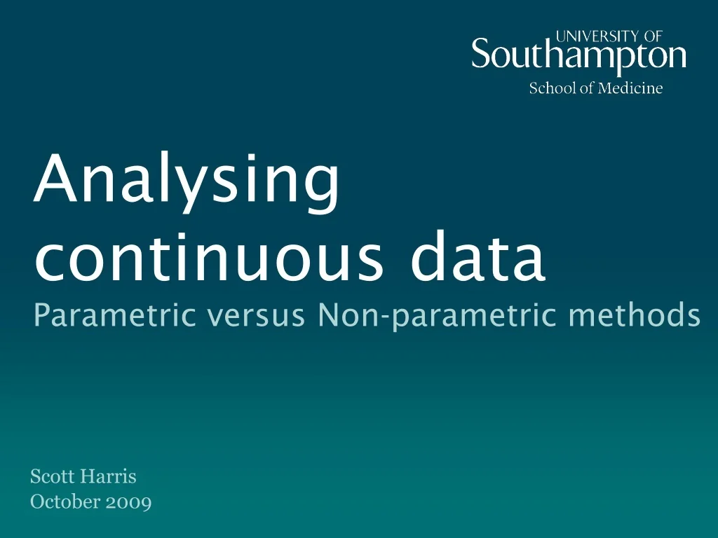 Ppt Analysing Continuous Data Parametric Versus Non Parametric Methods Powerpoint Presentation