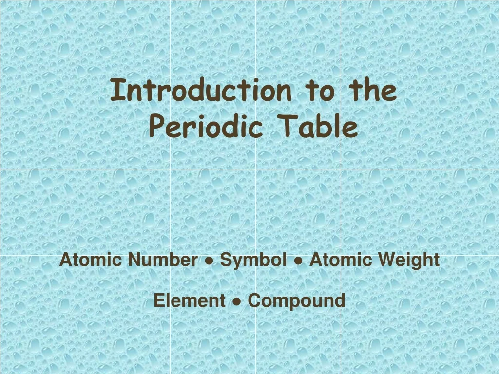 PPT - Introduction to the Periodic Table PowerPoint Presentation, free ...