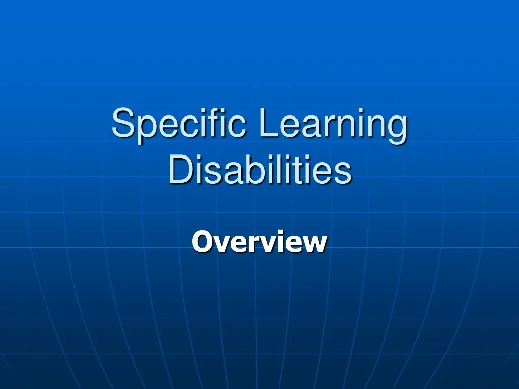 PPT - Specific Learning Disabilities: Overview & Characteristics ...