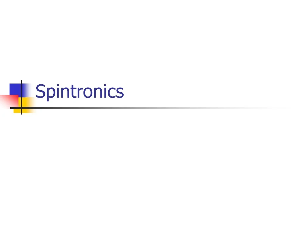 PPT - Spintronics PowerPoint Presentation, free download - ID:9384061