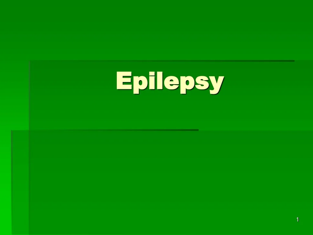 PPT - Epilepsy: Seizures, Types, Treatment PowerPoint Presentation ...