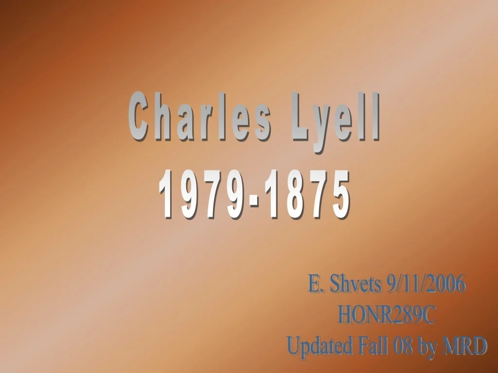 PPT - Charles Lyell: Father of Modern Geology PowerPoint Presentation ...