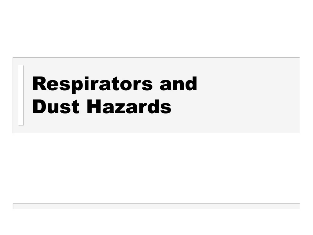 PPT - Dust Hazards and Respirators: Understanding, Controlling, and ...