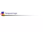 PPT - Temporal Logic PowerPoint Presentation, free download - ID:3374090