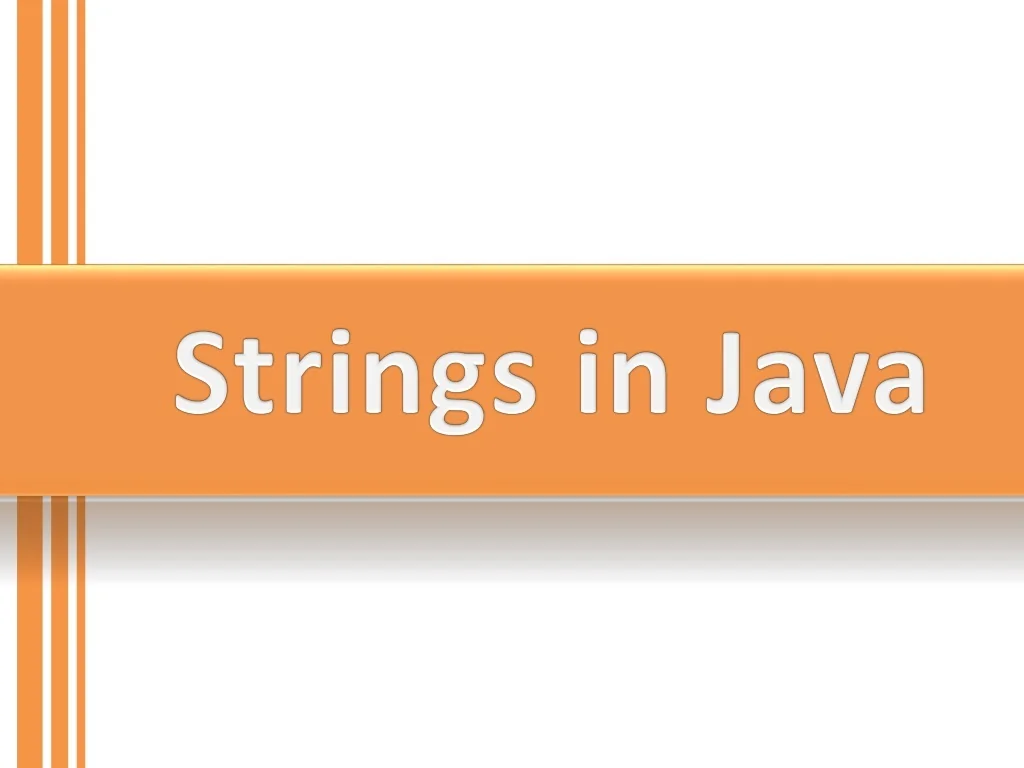 PPT - Strings in Java PowerPoint Presentation, free download - ID:9391280