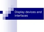 PPT - Overview (Display Devices) PowerPoint Presentation, free download ...