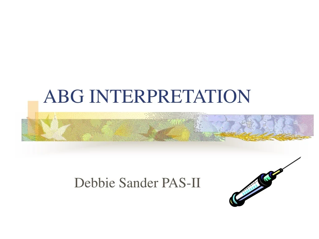 PPT - ABG INTERPRETATION PowerPoint Presentation, free download - ID ...