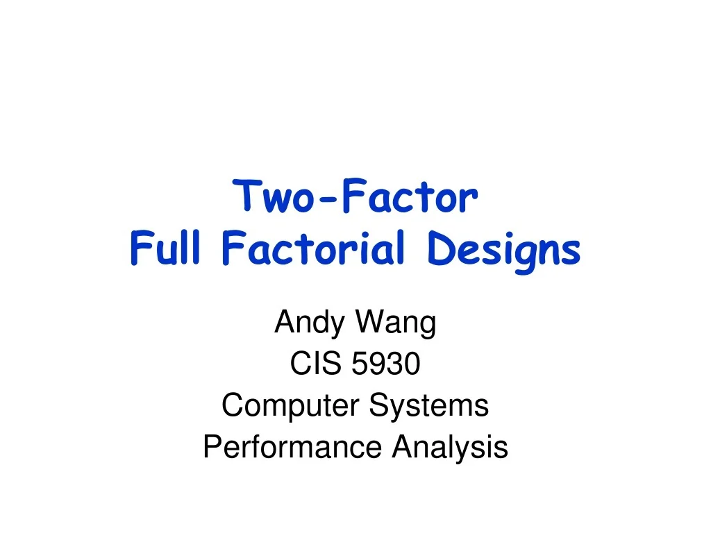 PPT - Two-Factor Full Factorial Design for System Performance Analysis ...