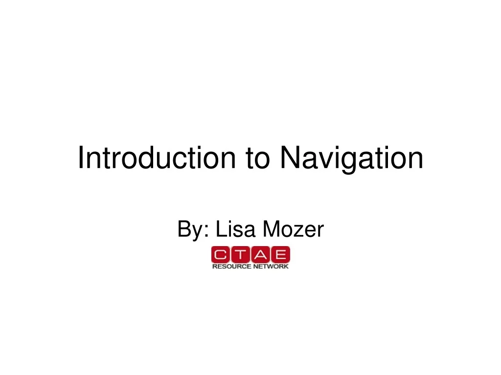PPT - Introduction to Navigation PowerPoint Presentation, free download ...