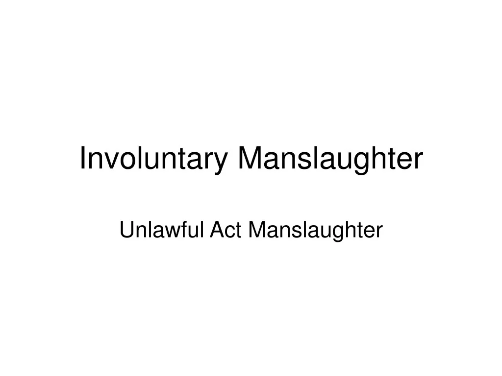 PPT - Involuntary Manslaughter PowerPoint Presentation, free download ...