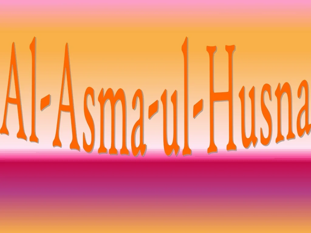 PPT - Al-Asma-ul-Husna PowerPoint Presentation, free download - ID:9395537