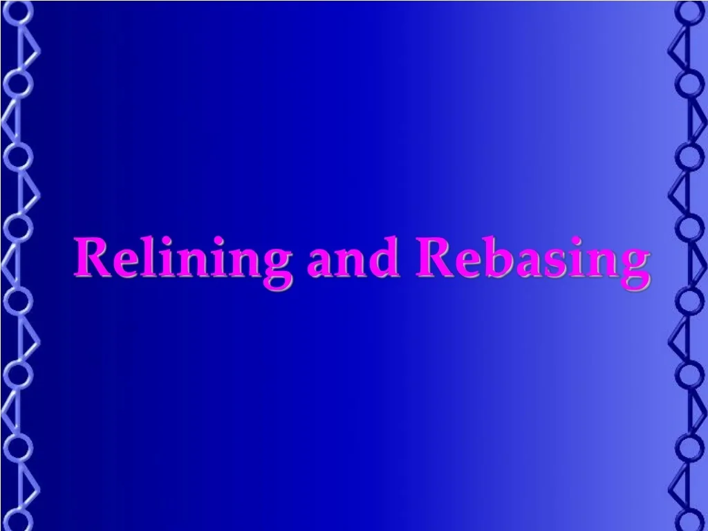 PPT - Relining and Rebasing PowerPoint Presentation, free download - ID ...