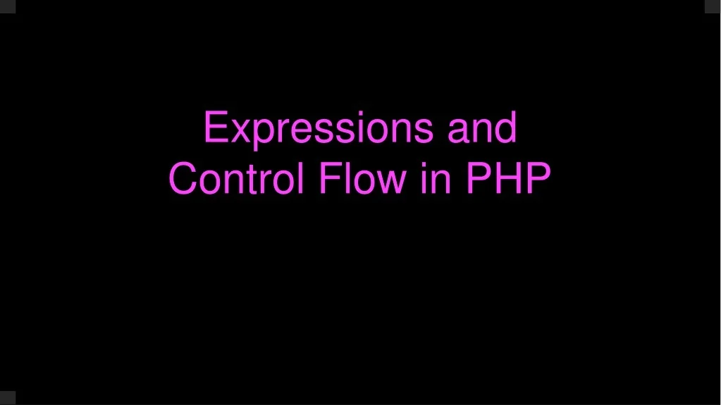 PPT - Expressions and Control Flow in PHP PowerPoint Presentation, free ...