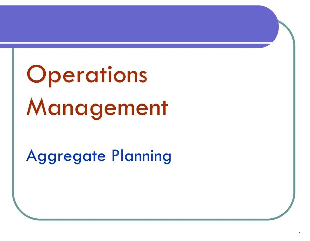 PPT - Operations Management Aggregate Planning PowerPoint Presentation - ID:9396059