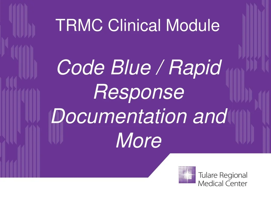 PPT - Code Blue/Rapid Response Documentation Module PowerPoint ...