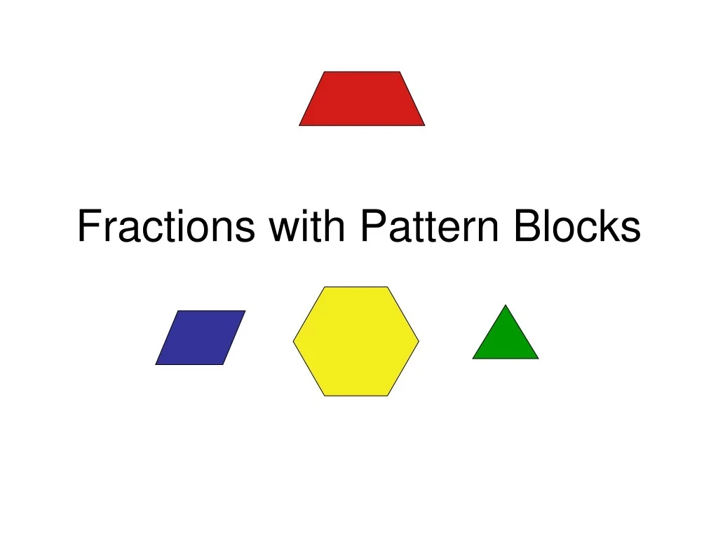 PPT - Fractions with Pattern Blocks PowerPoint Presentation, free ...