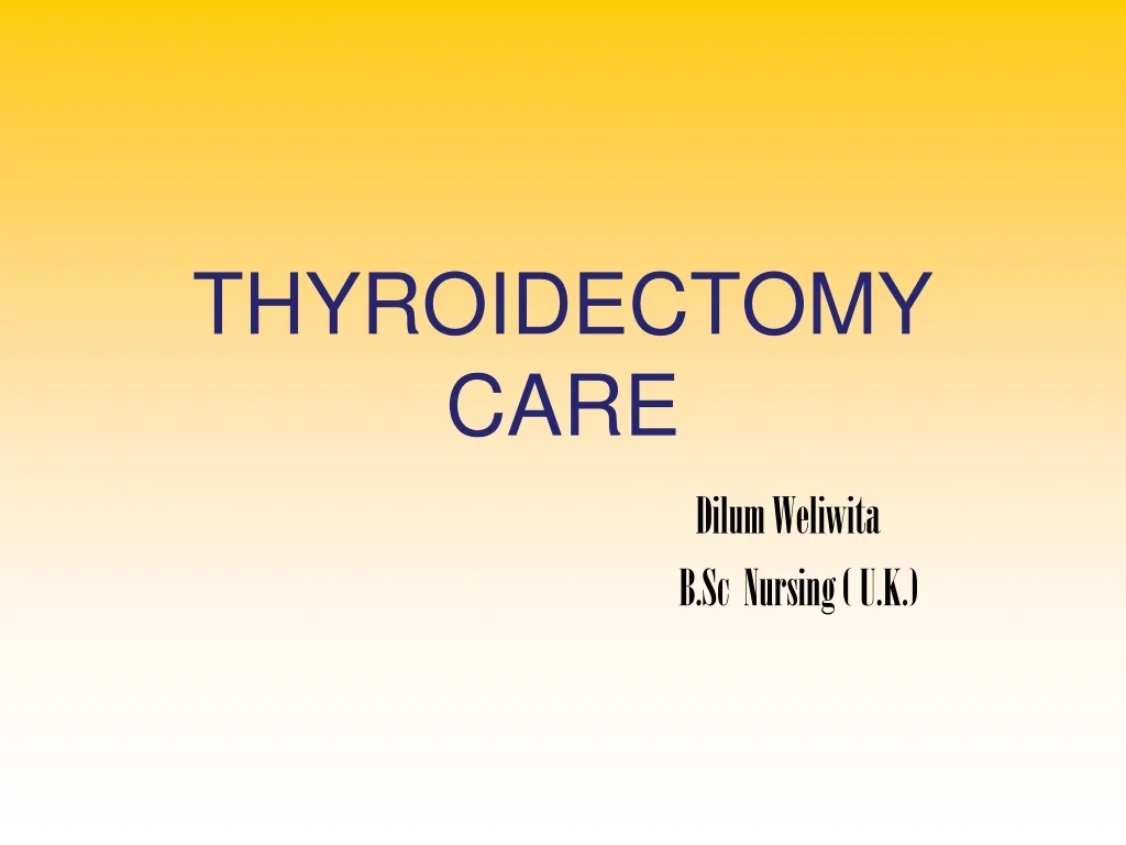 PPT - THYROIDECTOMY CARE PowerPoint Presentation, free download - ID:9396899