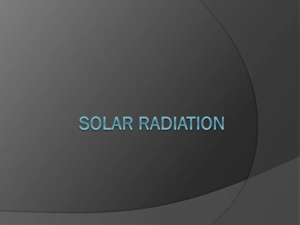 PPT - SOLAR RADIATION PowerPoint Presentation, free download - ID:9397708