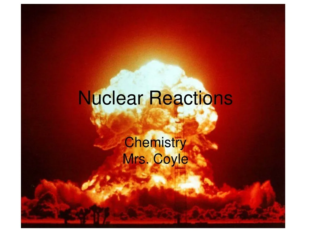 PPT - Nuclear Reactions PowerPoint Presentation, free download - ID:9399568