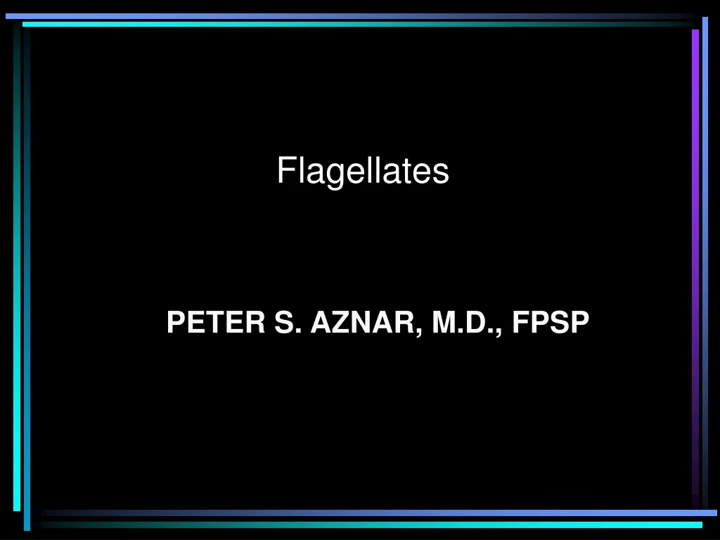 PPT - Microscopic World of Flagellates: Identification & Treatment ...