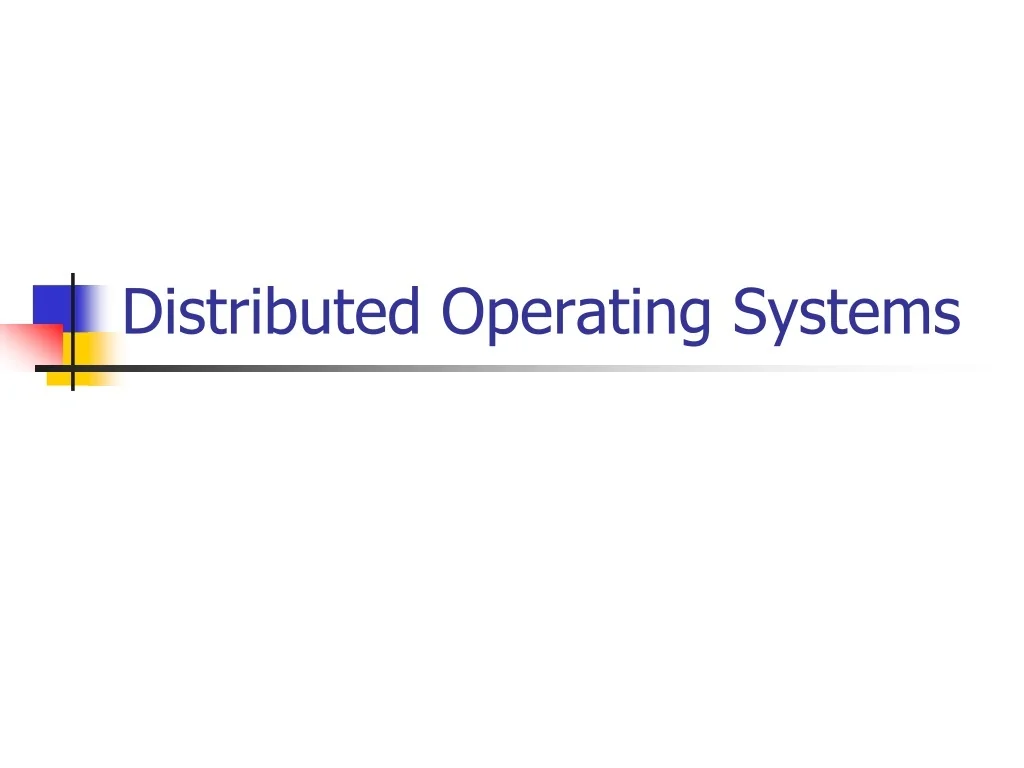 PPT - Distributed Operating Systems PowerPoint Presentation, free ...