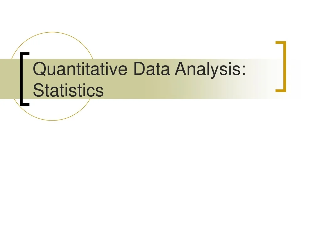 PPT - Quantitative Data Analysis: Statistics PowerPoint Presentation ...