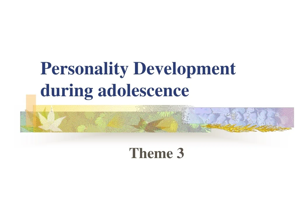 PPT - Personality Development during adolescence PowerPoint ...