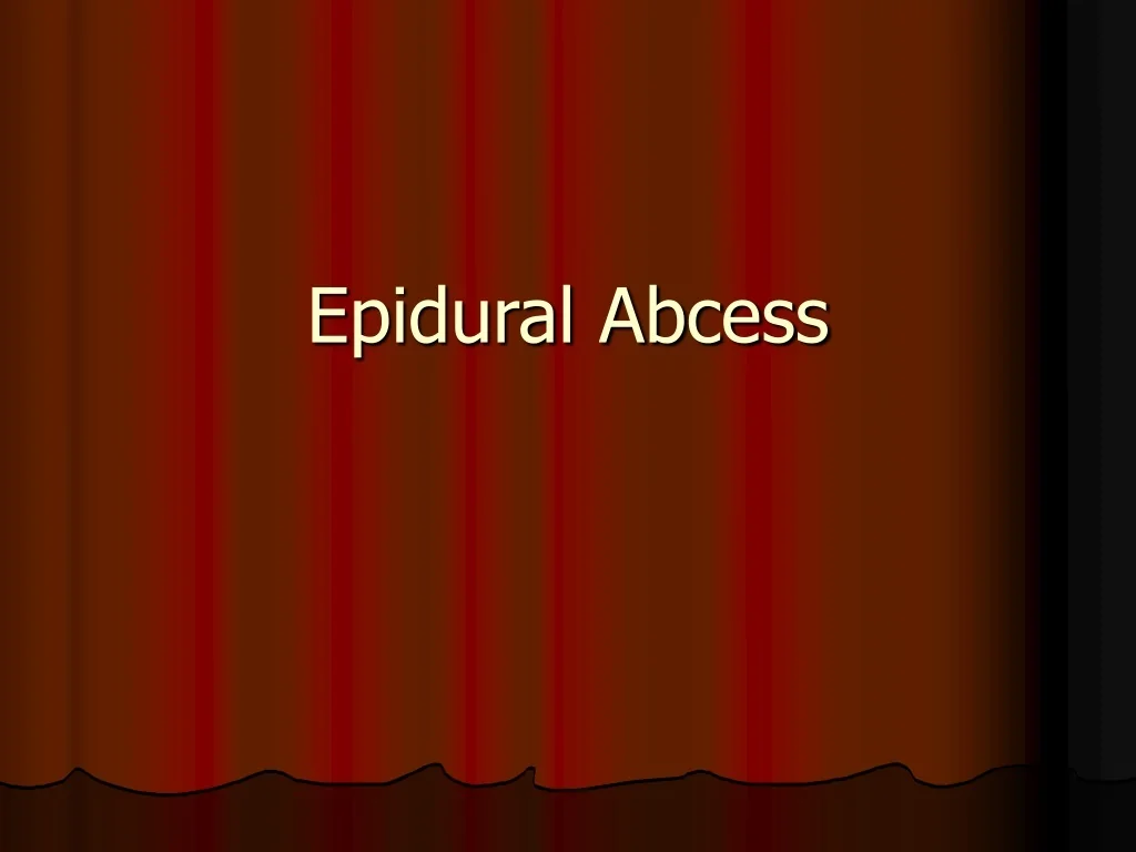 PPT - Understanding Spinal Epidural Abscess: Causes, Diagnosis, and ...